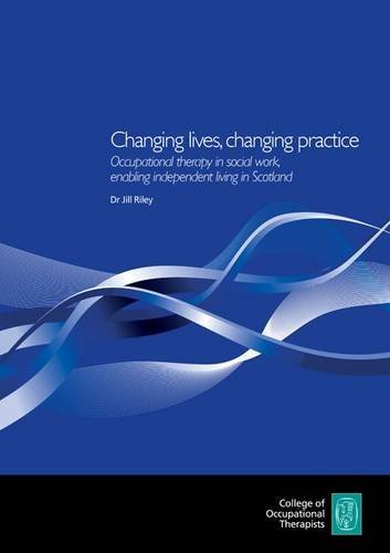 Changing Lives; Changing Practice: Occupational Therapy in Social Work ...