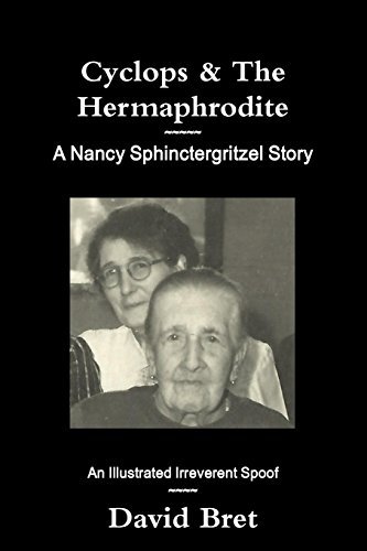 Cyclops & The Hermaphrodite: A Nancy Sphinctergritzel Story: An ...