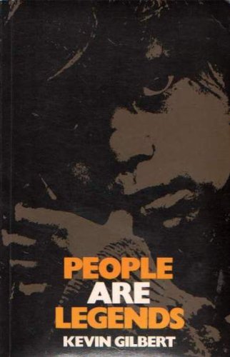 People Are Legends: Aboriginal Poems by Kevin Gilbert: Gilbert, Kevin ...