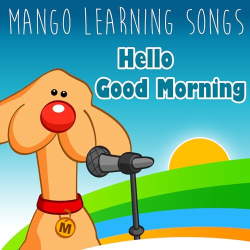 Play Hello Good Morning by Mango Learning Songs on Amazon Music