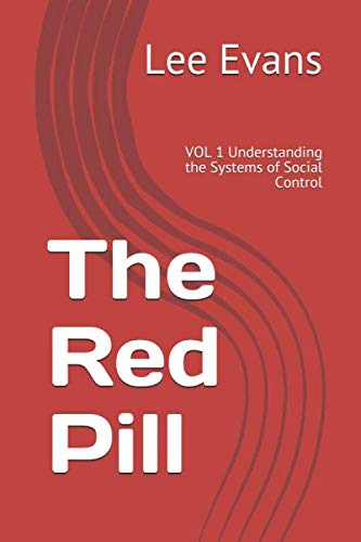 The Red Pill: VOL 1 Understanding the Systems of Social Control (Volume ...