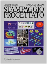 Manuale dello stampaggio progettato : Bertacchi, Giorgio: Amazon.it: Libri