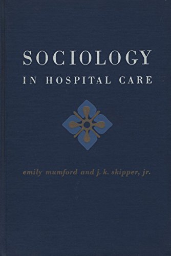 Amazon.co.jp: Sociology in Hospital Care : Mumford, Emily, Skipper ...