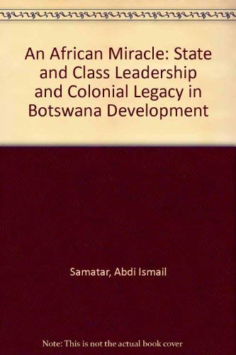An African Miracle: State and Class Leadership and Colonial Legacy in ...