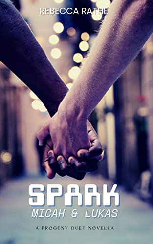 Spark: Micah & Lukas' Story (Progeny) - Kindle edition by Rathe ...