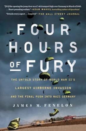 Four Hours of Fury: The Untold Story of World War II's Largest Airborne ...