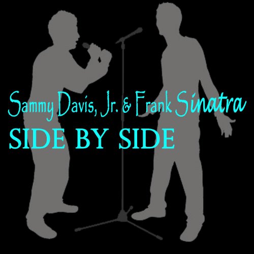 Spiele Side By Side von Sammy Davis Jr. & Frank Sinatra auf Amazon Music ab