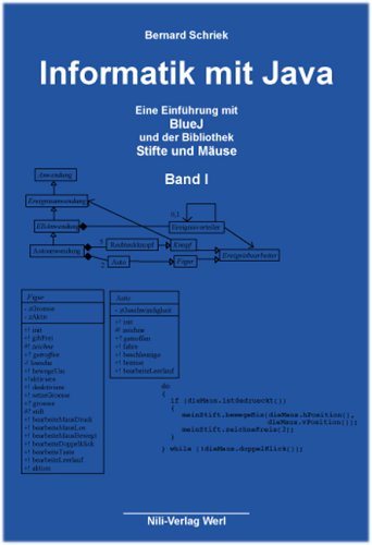 Informatik mit Java - Band I: Eine Einführung mit BlueJ und der Bibliothek Stifte und Mäuse ...