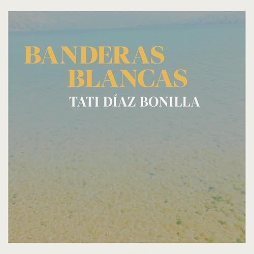 Banderas Blancas (Remaster 2025) von Tati Diaz Bonilla bei Amazon Music ...