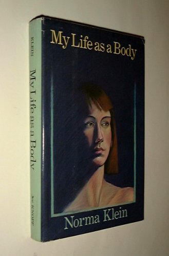 My Life As a Body: Klein, Norma: 9780394890517: Amazon.com: Books