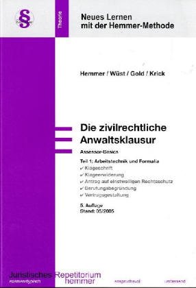 Assessorbasics: Die zivilrechtliche Anwaltsklausur: Arbeitstechnik und ...