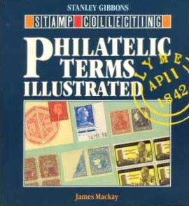Philatelic Terms Illustrated: Amazon.co.uk: James A Mackay ...
