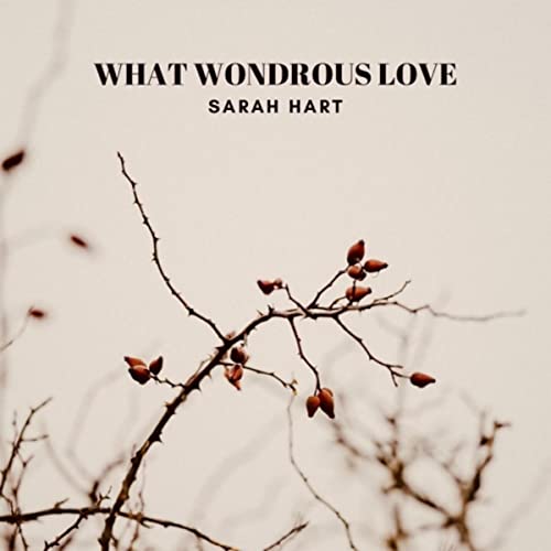 What Wondrous Love by Sarah Hart on Amazon Music - Amazon.com