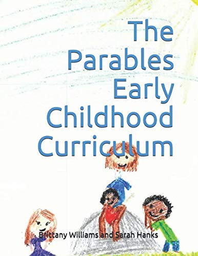 The Parables Early Childhood Curriculum: Williams, Brittany, Hanks ...