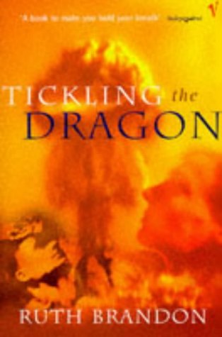 Tickling the Dragon: Ruth Brandon: 9780099593119: Amazon.com: Books