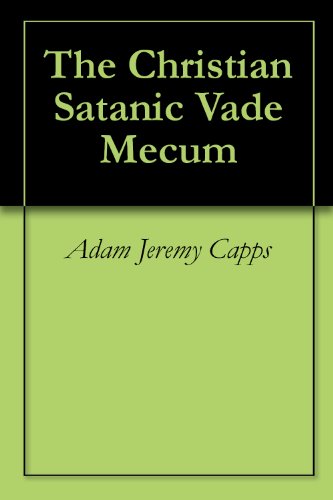 The Christian Satanic Vade Mecum eBook : Capps, Adam Jeremy: Amazon.in ...