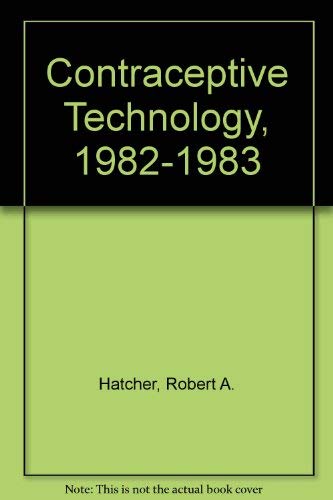 Contraceptive Technology, 1982-1983: Hatcher, Robert A.: 9780829007053 ...