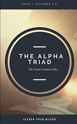 Amazon.com: Tales Of The Alpha Triad : The Project Genesis Files: Book ...