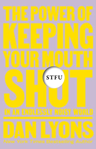 Amazon.com: STFU: The Power of Keeping Your Mouth Shut in an Endlessly ...