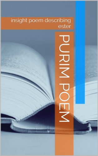 purim poem: insight poem describing ester (insight poems Book 1) eBook ...