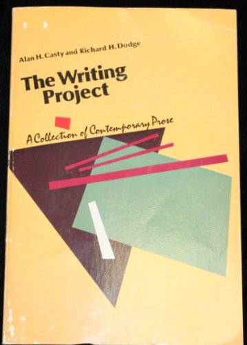 The writing project: A collection of contemporary prose: Casty, Alan ...