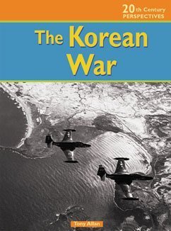 The Korean War (20th Century Perspectives): Burgan, Michael ...