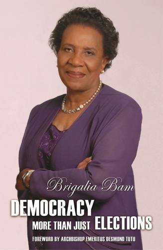 Brigalia Bam - Democracy: More Than Just Elections: unknown author ...