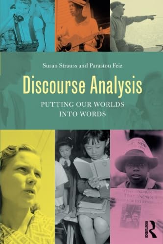Discourse Analysis: Putting Our Worlds into Words : Strauss, Susan, Feiz, Parastou: Amazon.com ...