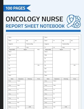 Oncology Nurse Report Sheet Notebook: Nursing Report Sheets for ...