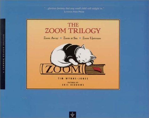 The Zoom Trilogy: Zoom at Sea * Zoom Away * Zoom Upstream: Wynne-Jones ...