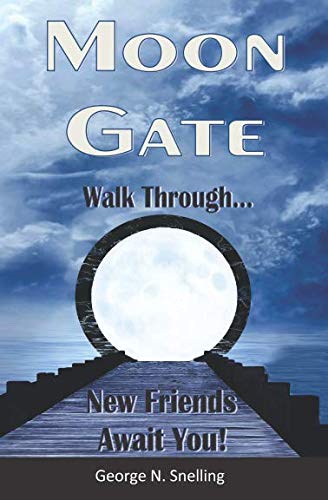 MOON GATE: Snelling, George N.: 9781731378798: Amazon.com: Books