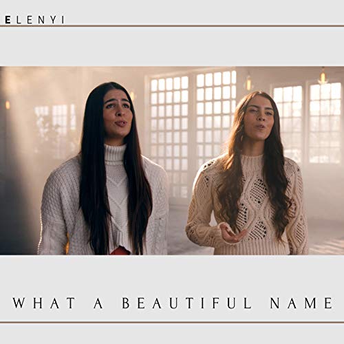 What a Beautiful Name song by Elenyi from What a Beautiful Name on ...