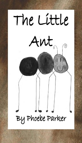 The Little Ant - Kindle edition by Parker, Phoebe, Parker, Phoebe ...