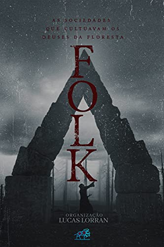 FOLK: As sociedades que cultuavam deuses da floresta eBook : Lorran, Lucas, Prado, André ...