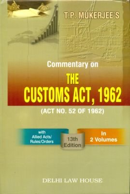 Amazon.in: Buy Commentary on The CUSTOMS ACT, 1962 with Allied Acts ...