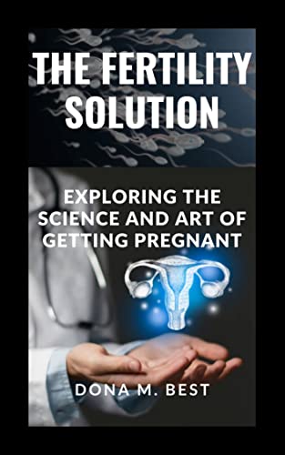 Amazon.com: The Fertility Solution: Exploring The Science and Art of ...