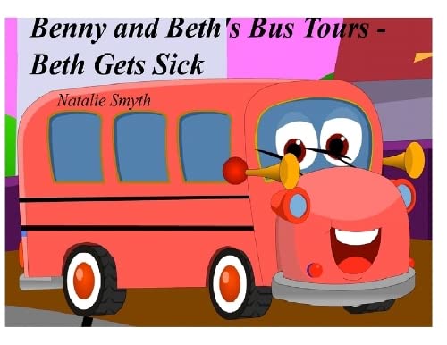 Benny and Beth's Bus Tours - Beth Gets Sick: Amazon.co.uk: Smyth ...