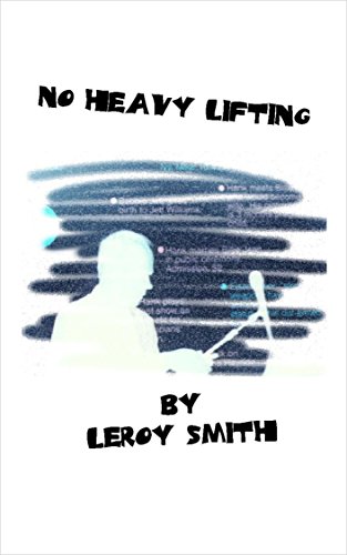 No Heavy Lifting eBook : Smith, Leroy: Amazon.in: Kindle Store