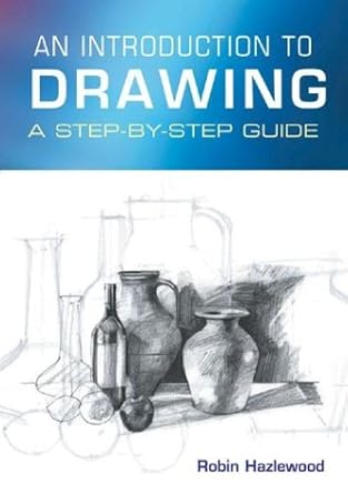 An Introduction to Drawing: Hazlewood, Robin: 9781581804881: Books ...