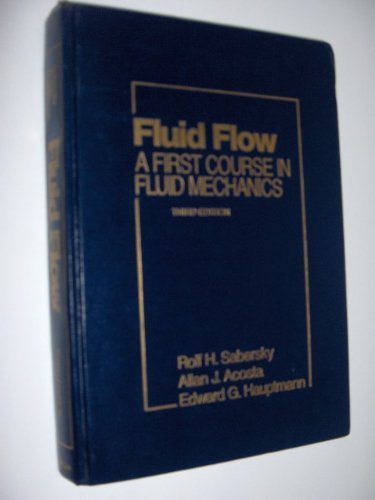 Fluid Flow: A First Course in Fluid Mechanics: Sabersky, Rolf H ...