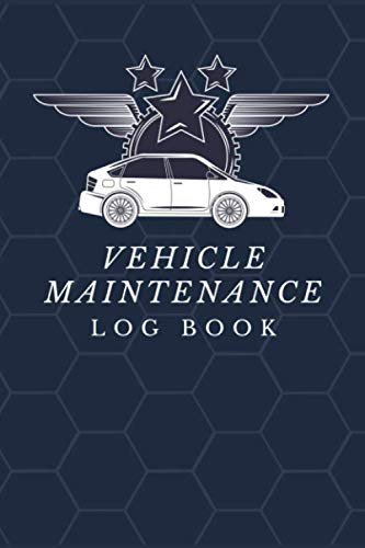 Vehicle Maintenance Log Book: Automobile Care And Repair Service Record ...