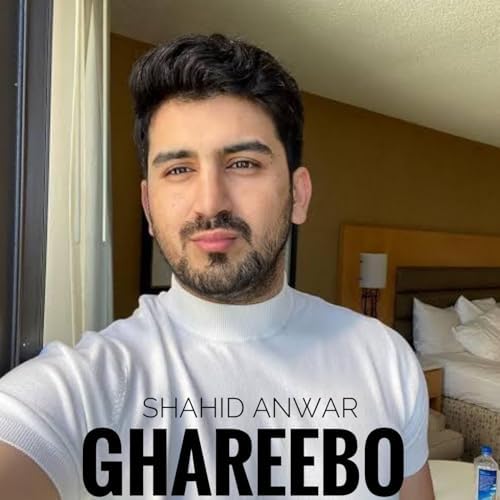 Ghareebo by Shahid Anwar on Amazon Music - Amazon.com