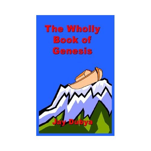 The Wholly Book of Genesis - Kindle edition by Jay Dubya. Politics ...