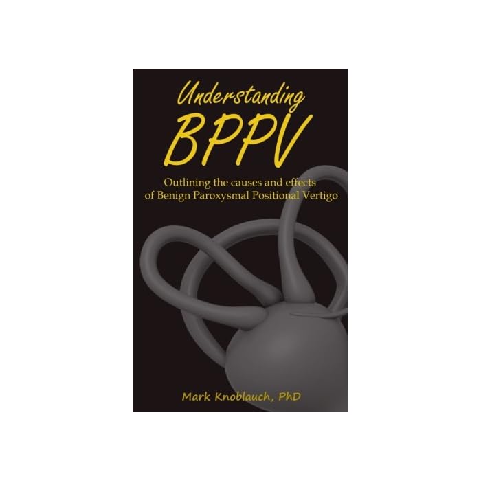 Buy Understanding BPPV: Outlining the causes and effects of Benign ...