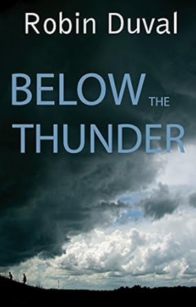 Below the Thunder: DUVAL,ROBIN: 9781780883830: Amazon.com: Books