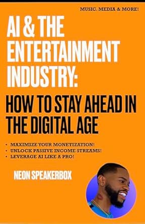 Amazon.com: AI & THE ENTERTAINMENT INDUSTRY: HOW TO STAY AHEAD IN THE DIGITAL AGE eBook ...