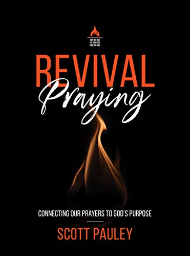 Revival Praying: Connecting our Prayers to God’s Purpose - Kindle ...