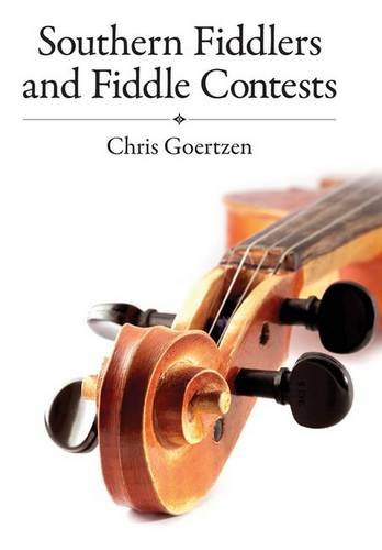 Southern Fiddlers and Fiddle Contests (American Made Music Series ...