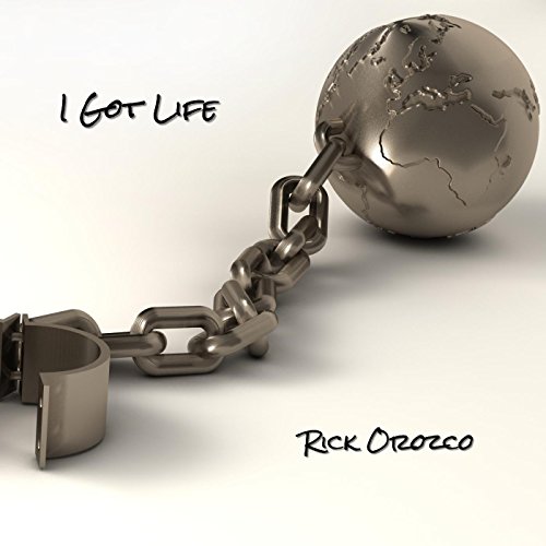 Play I Got Life by Rick Orozco on Amazon Music