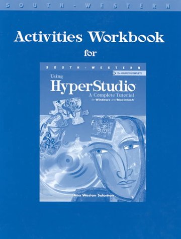 Activities Workbook for Using Hyperstudio: A Complete Tutorial for Windows' and Macintosh ...